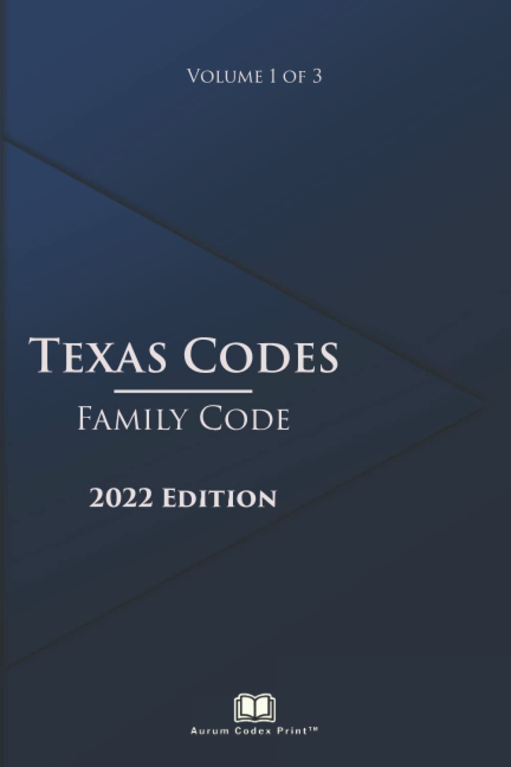 Texas Family Code 2022 Edition (Volume 1 of 3): Legislature, Texas ...