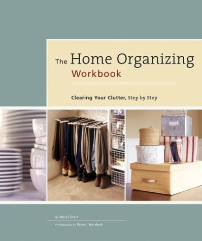 Home Organizing Workbook: Clearing Your Clutter, Step-By-Step: Meryl Starr: Amazon.com: Books