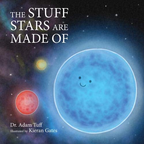 The Stuff Stars Are Made Of: Amazon.co.uk: Tuff, Adam: 9781527259232: Books