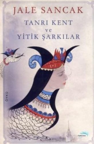 Amazon.com: TanrI Kent Ve Yitik SarkIlar: 9786054069712: Jale Sancak: Books
