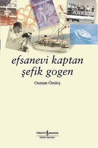 Amazon.com: Efsanevi Kaptan Sefik Gogen: 9786053600633: Öndes, Osman, n ...