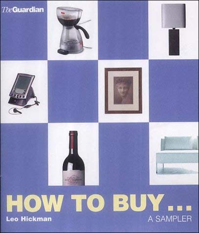 How to Buy: Leo Hickman: 9781843540243: Amazon.com: Books