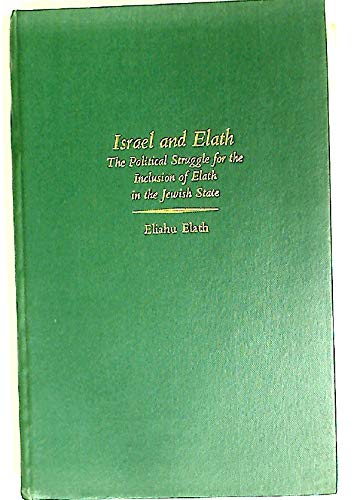 Israel and Elath: The Political Struggle for the Inclusion of Elath in ...