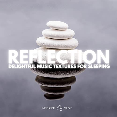 Écouter REFLECTION (Delightful Music Textures For Sleeping) par ...