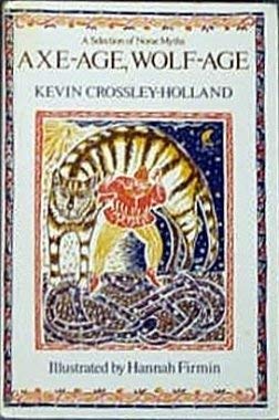 Axe-age, Wolf-age: Selection from the Norse Myths : Crossley-Holland ...