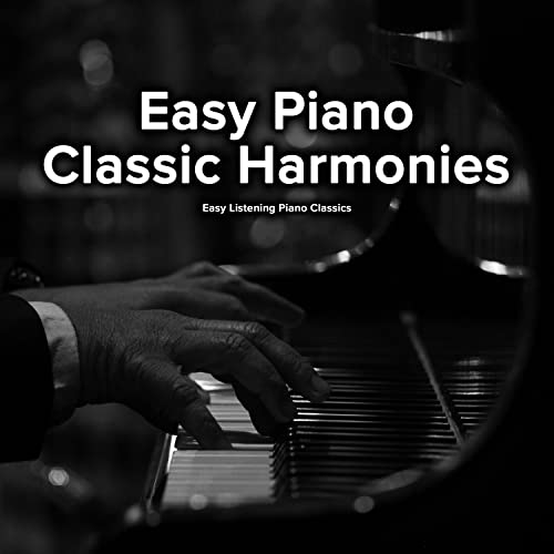 Play Easy Piano Classic Harmonies by Easy Listening Piano Classics on ...