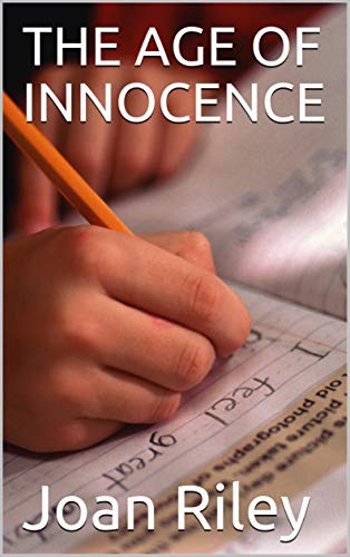THE AGE OF INNOCENCE eBook : Riley, Joan: Amazon.in: Kindle Store