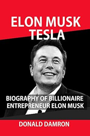 Amazon.co.jp: Elon Musk Tesla: Biography Of Billionaire Entrepreneur ...