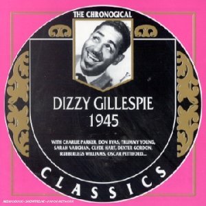 The Chronological Dizzy Gillespie, 1945 - Amazon.com Music