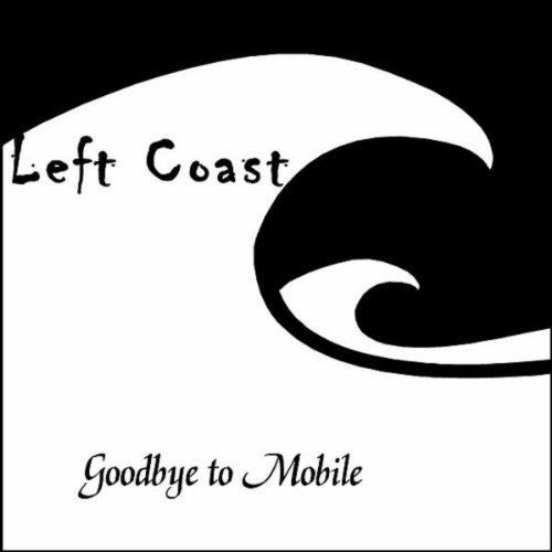 Amazon.com: Goodbye to Mobile : Left Coast: Digital Music