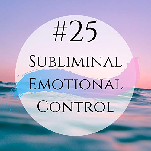 Play #25 Subliminal Emotional Control - Music, Emotion & Mind Control ...
