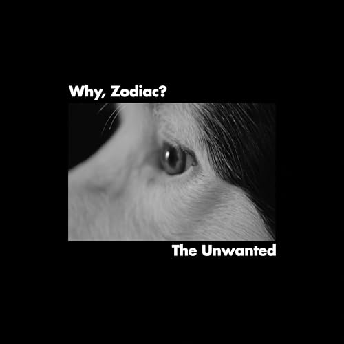 The Unwanted von Why, Zodiac? auf Amazon Music Unlimited