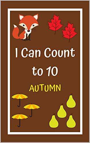 I Can Count to 10 AUTUMN: My First Numbers, Counting Book for Toddlers ...