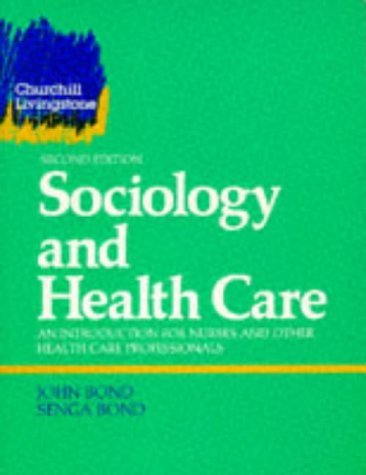 Sociology and Health Care: An Introduction for Nurses and Other Health ...