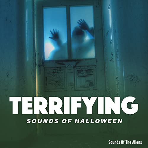Terrifying Sounds of Halloween von Sounds Of The Aliens bei Amazon ...