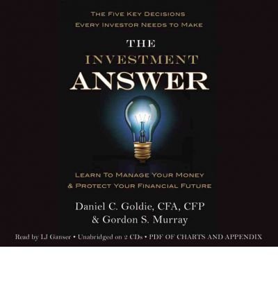 Daniel C. Goldie - The Investment Answer: Learn to Manage Your Money ...