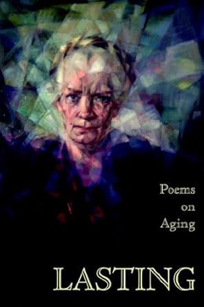 Amazon.com: Lasting: Poems on Aging: 9781931638036: Files, Meg: Books