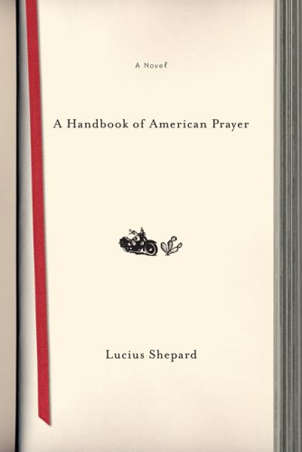 A Handbook of American Prayer: A Novel: Lucius Shepard: Amazon.com: Books
