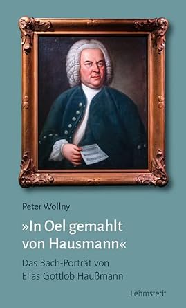 Amazon.co.jp: In Oel gemahlt von Hausmann: Das Bach-Portraet von Elias ...