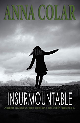 Insurmountable: Against Insurmountable Odds One Girl's Faith Finds Hope ...