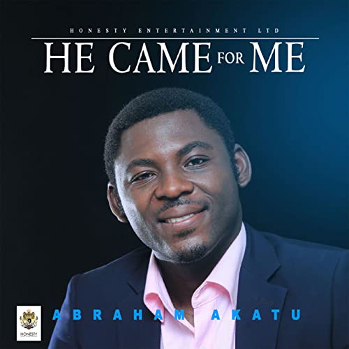 Play He Came For Me by Abraham Akatu on Amazon Music