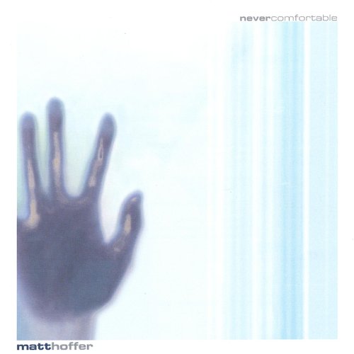 Play Never Comfortable by Matt Hoffer on Amazon Music