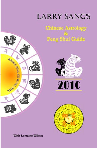 Larry Sang's Chinese Astrology and Feng Shui Guide 2010: The Year of ...