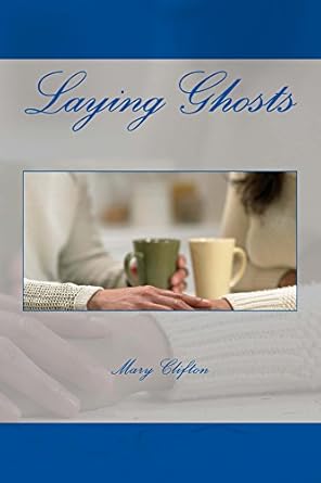Laying Ghosts - Kindle edition by Clifton, Mary. Literature & Fiction ...