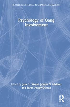 Amazon.com: Psychology of Gang Involvement (Routledge Studies in ...
