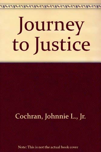 Journey to Justice: Cochran, Johnnie L., Jr., Rutten, Tim ...