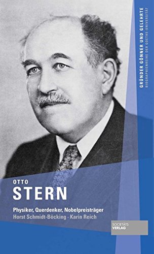 Otto Stern: Physiker, Querdenker, Nobelpreisträger : Horst Schmidt ...