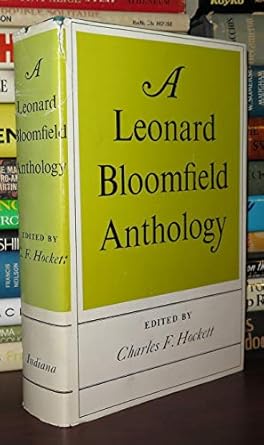 A Leonard Bloomfield anthology (Indiana University studies in the ...