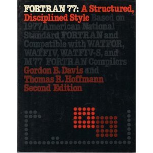 Fortran 77: A Structured, Disciplined Style: Davis, Gordon B., Hoffmann ...