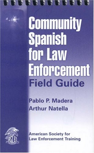 Amazon.com: Community Spanish for Law Enforcement Field Guide ...