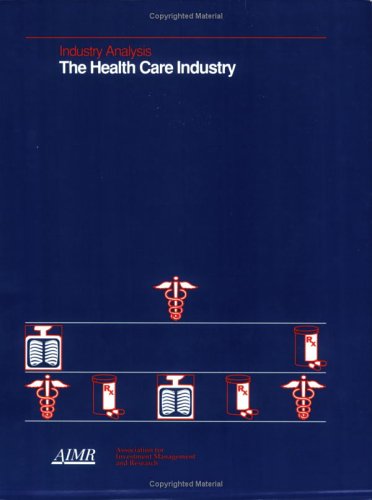 The Health Care Industry: James Balog, Paul A. Brooke, Marc O. Mayer ...