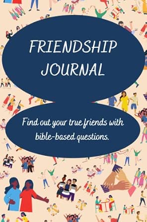 Friendship Journal: Find out your true friends with bible-based ...