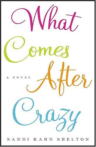 Amazon.com: What Comes After Crazy: 9781593160470: Shelton, Sandi Kahn ...