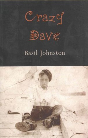 Crazy Dave: Johnston, Basil: 9781552630518: Amazon.com: Books