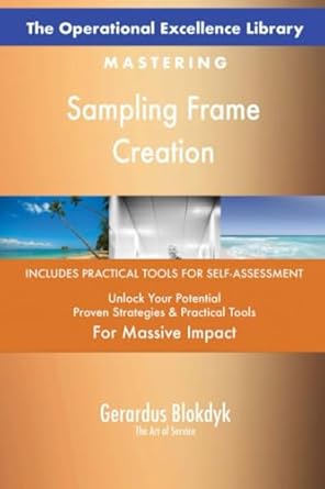 The Operational Excellence Library; Mastering Sampling Frame Creation ...