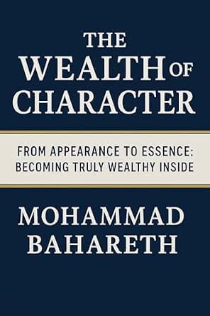 The Wealth of Character (English Edition) eBook : Bahareth, Mohammad ...