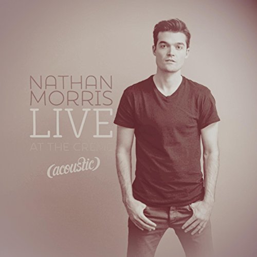 Amazon.com: Live at the Creme (Acoustic) : Nathan Morris: Digital Music