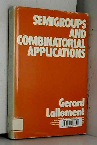 Semigroups And Combinatorial Applications Pure And Applied Mathematics