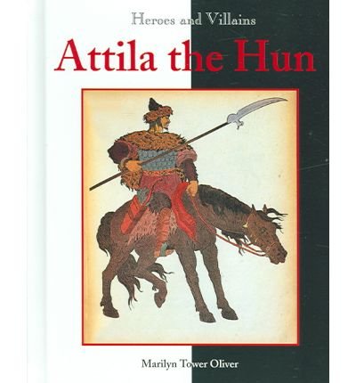 Amazon.com: Heroes & Villains - Atilla the Hun: 9781590186381: Oliver ...
