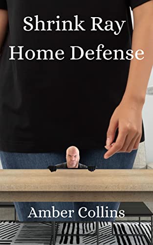 Shrink Ray Home Defense - Kindle edition by Collins, Amber. Literature ...