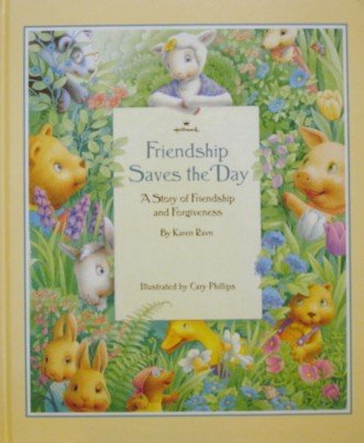 Friendship Saves the Day: A Story of Friendship and Forgiveness: Ravn ...