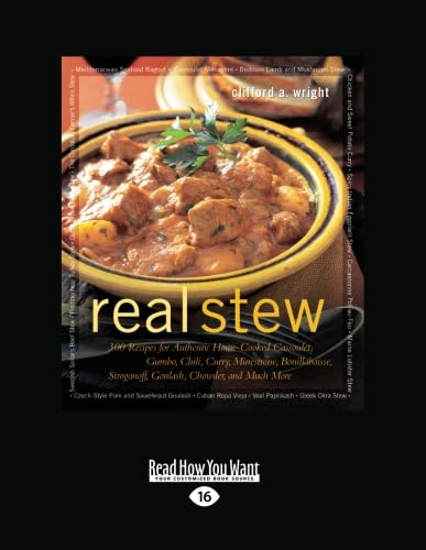 Real Stew: 300 Recipes for Authentic Home-Cooked Cassoulet, Gumbo ...
