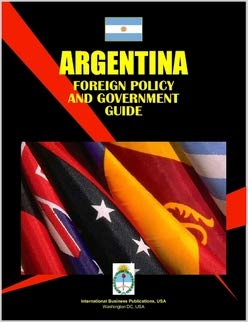Argentina: Foreign Policy and Goverment Guide (World Country Study ...