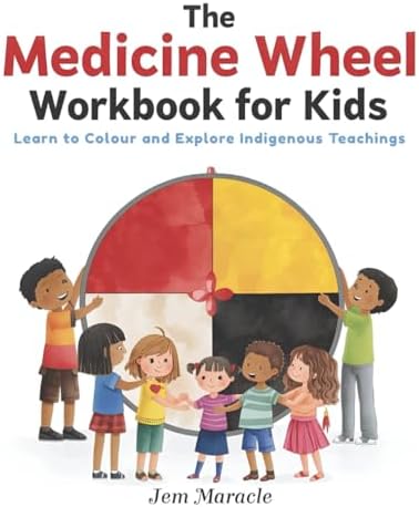 The Medicine Wheel Workbook for Kids: Learn, Colour, and Explore ...