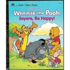 Winnie the Pooh: Eeyore Be Happy: unknown author: Amazon.com: Books