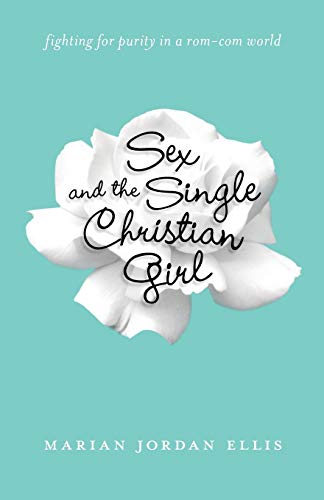 Sex And The Single Christian Girl Fighting For Purity In A Rom Com